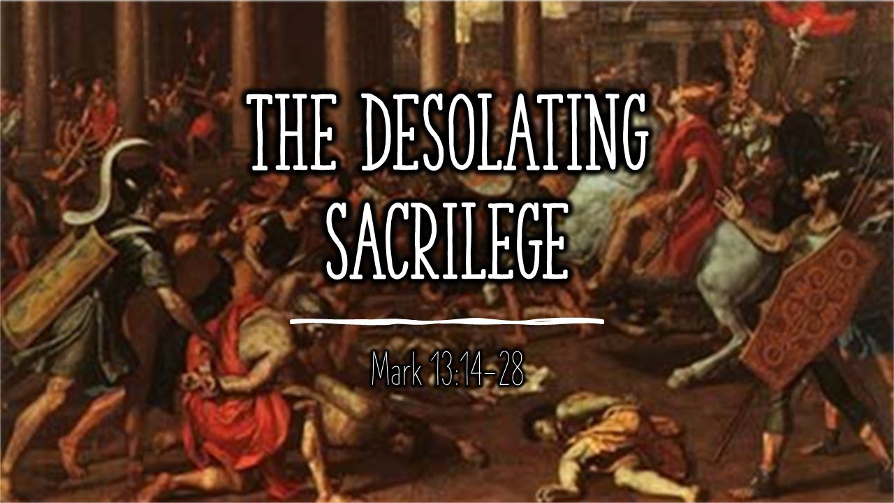 The Desolating Sacrilege - YouTube