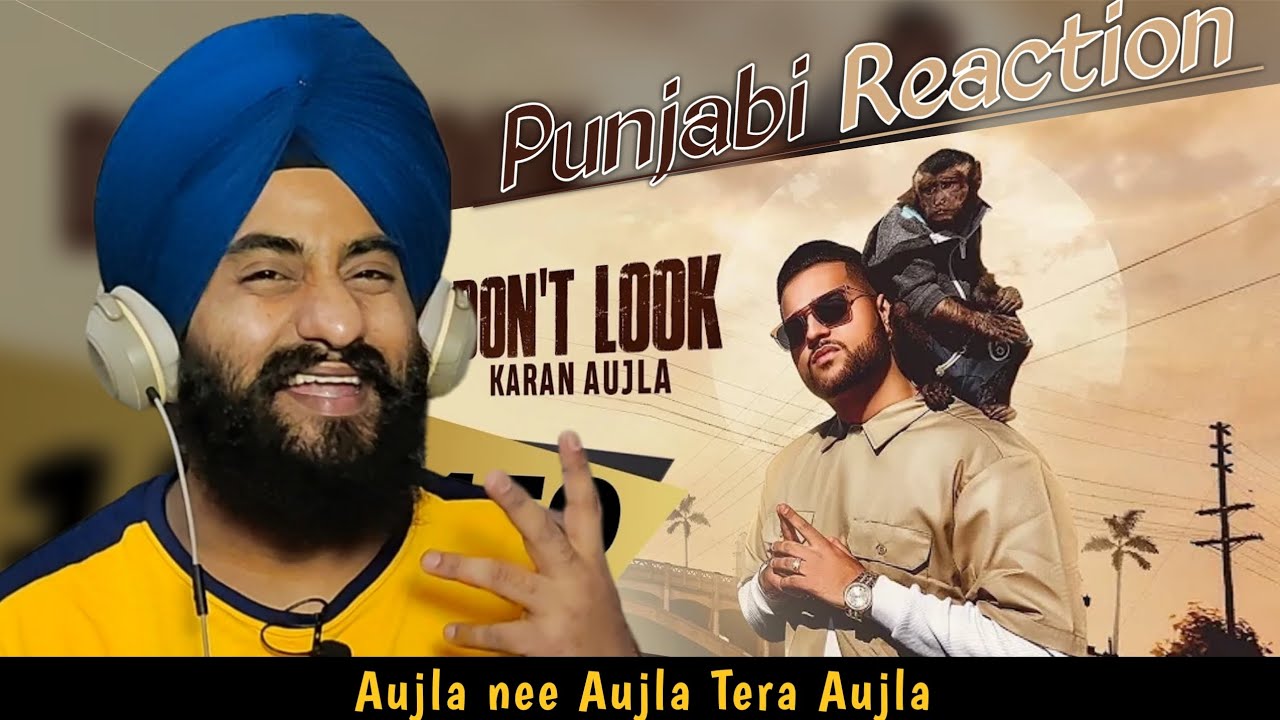 Reaction Don't Look Karan Aujla | Rupan Bal | Jay Trak | - YouTube