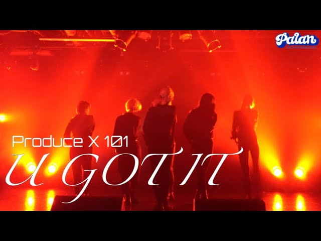 Produce X 101 - U GOT IT【PALAN SHOW 2023】| Dance Cover by PALAN | PALAN ...