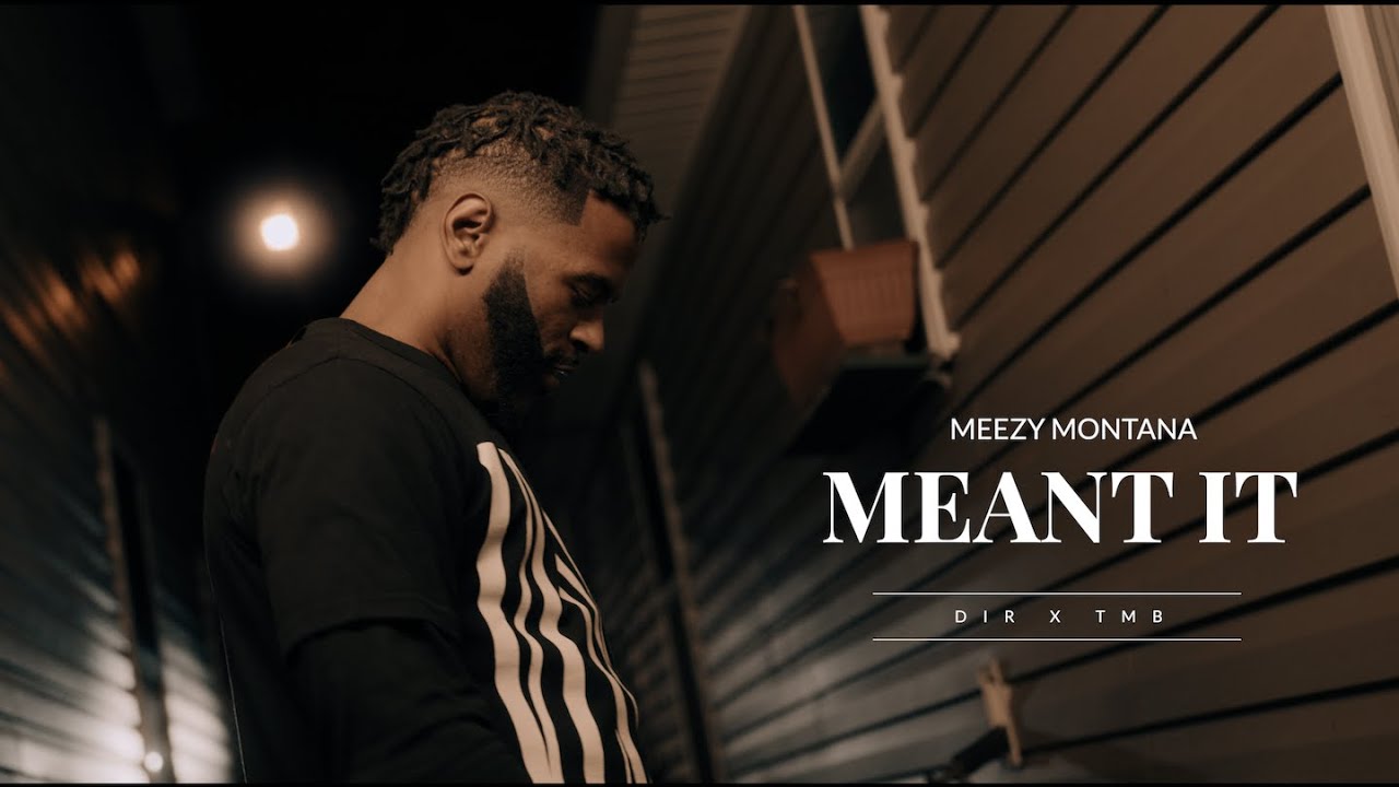 Meezy Montana - Meant It (Official Music Video) - YouTube