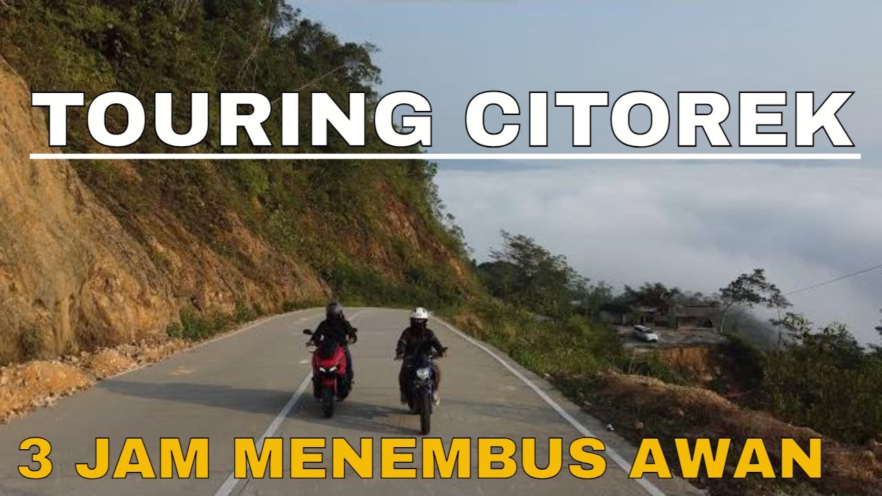 Touring CITOREK - GUNUNG LUHUR Lebak Banten | 3 Jam Menembus Awan - YouTube