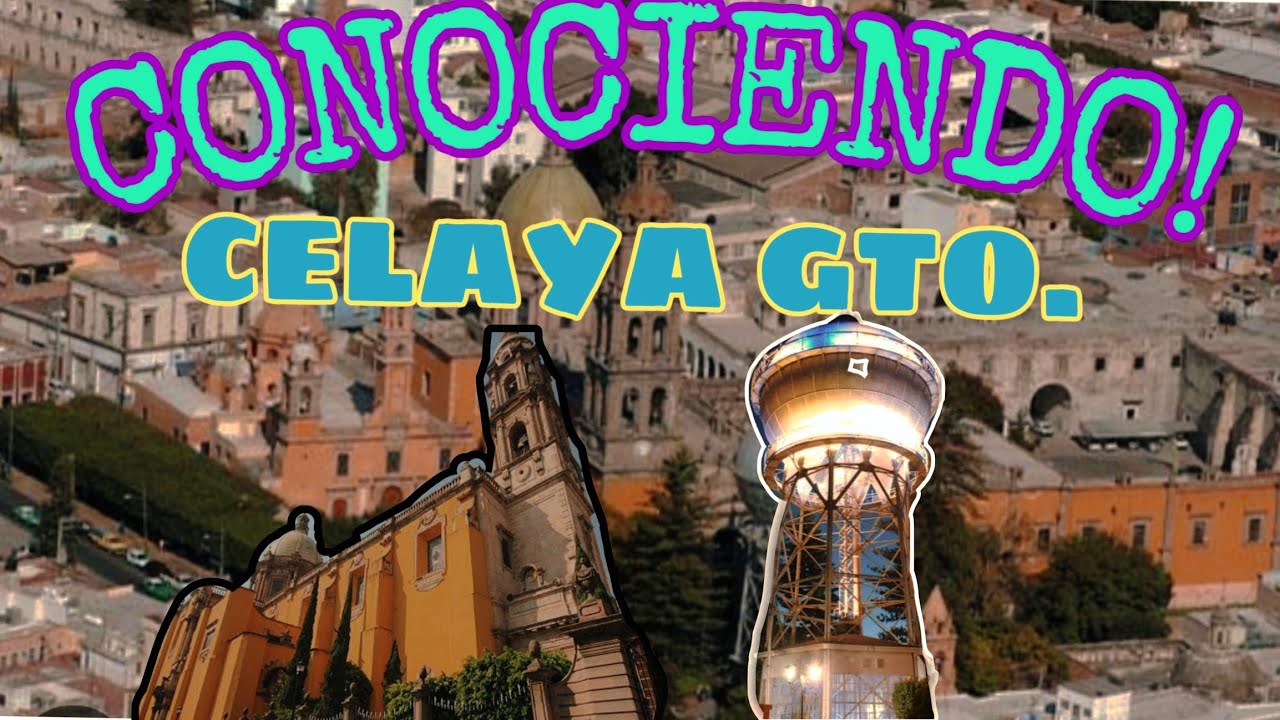 conociendo la impresionante cuidad de "CELAYA GUANAJUATO... - YouTube