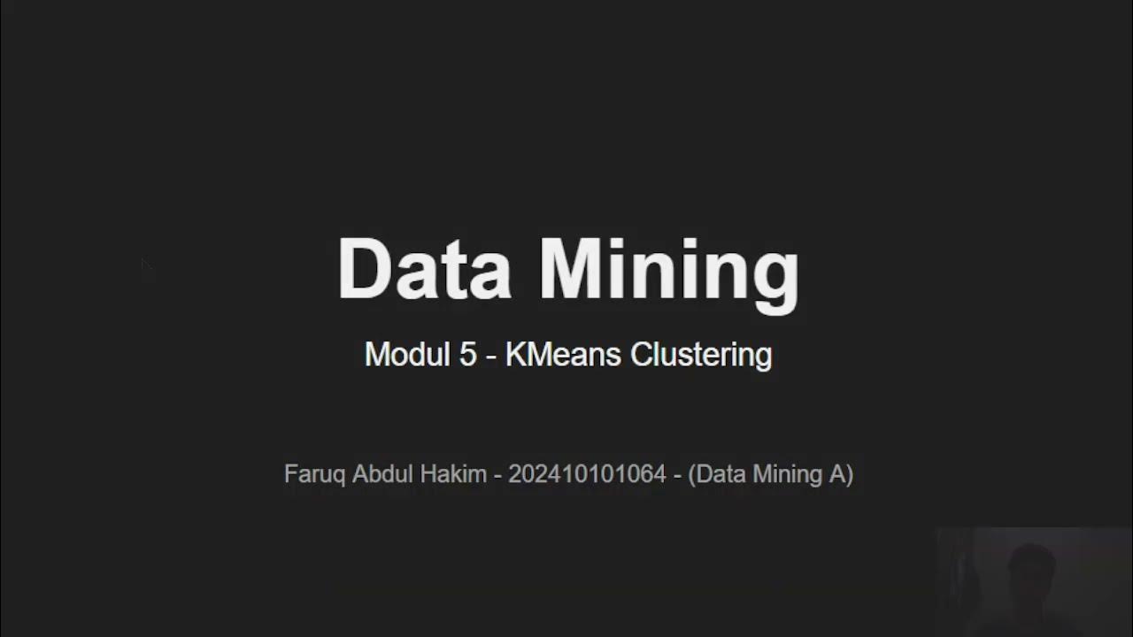 Data Mining, Modul 5.2 : KMeans Clustering - YouTube