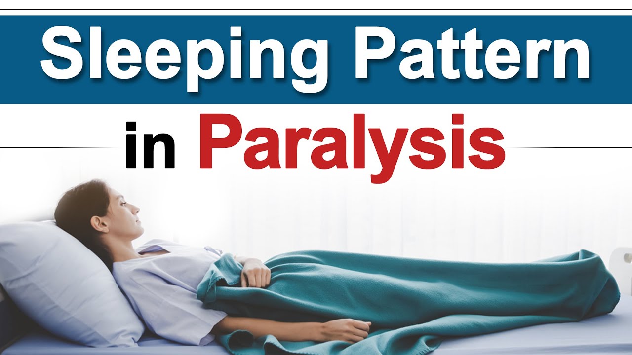 Sleeping Pattern in Paralysis | Benefits of Proper Sleep in Paralysis ...