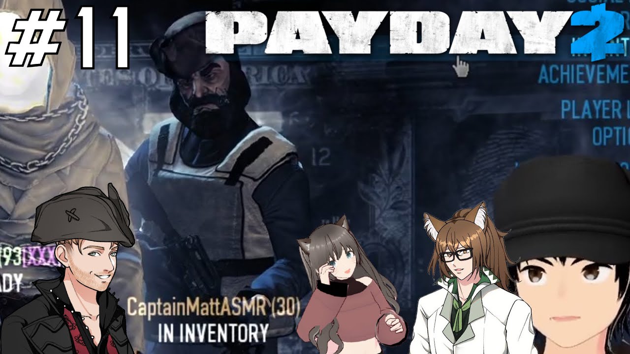 PAYDAY 2 #11 - Teaching Matt ft. Tsuma-ASMR, Kaze Kronoz, and ...