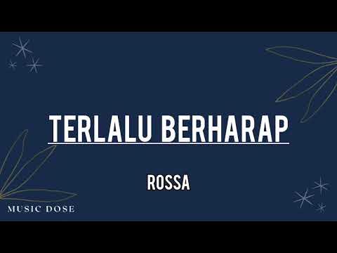 Lirik Lagu TERLALU BERHARAP - ROSSA (Lyrics Video) - YouTube