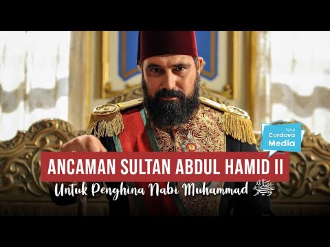 Ancaman Sultan Abdul Hamid II untuk Penghina Nabi Muhammad ﷺ