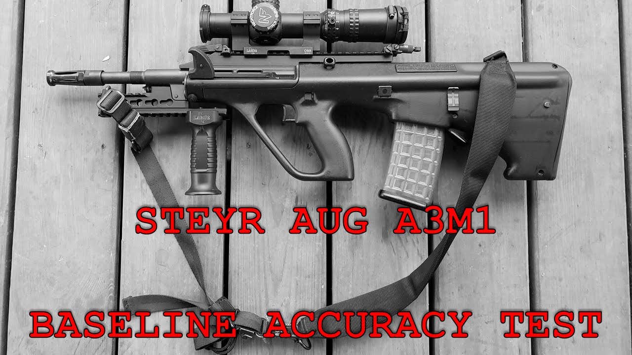 Steyr AUG Baseline Accuracy Test - YouTube