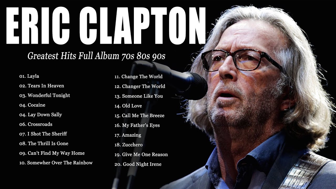 Eric Clapton Greatest hits - Best Of Eric Clapton Full Album All Times ...