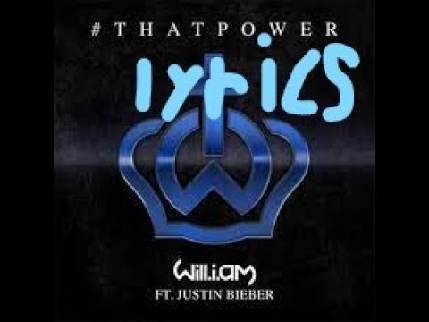 will.i.am - #thatPOWER (Lyrics) ft. Justin Bieber - YouTube