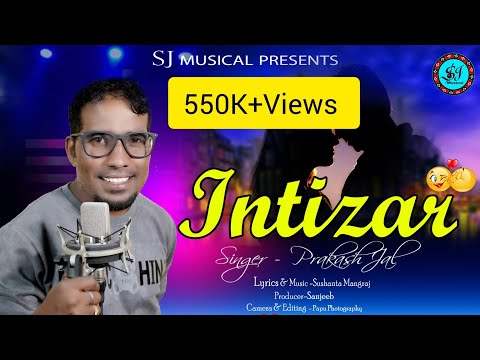INTIZAR | SINGER PRAKASH JAL | HEART TOUCHING NEW SAMBALPURI SONG | SJ MUSICAL