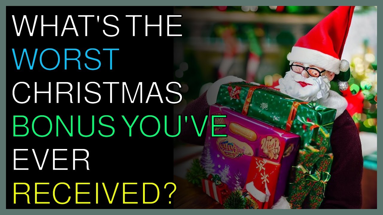 What's the worst Christmas bonus you've ever received? - YouTube
