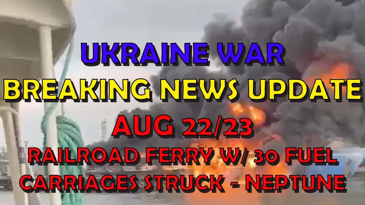Ukraine War BREAKING NEWS (20240823): Railroad Ferry & 30 Carriages ...