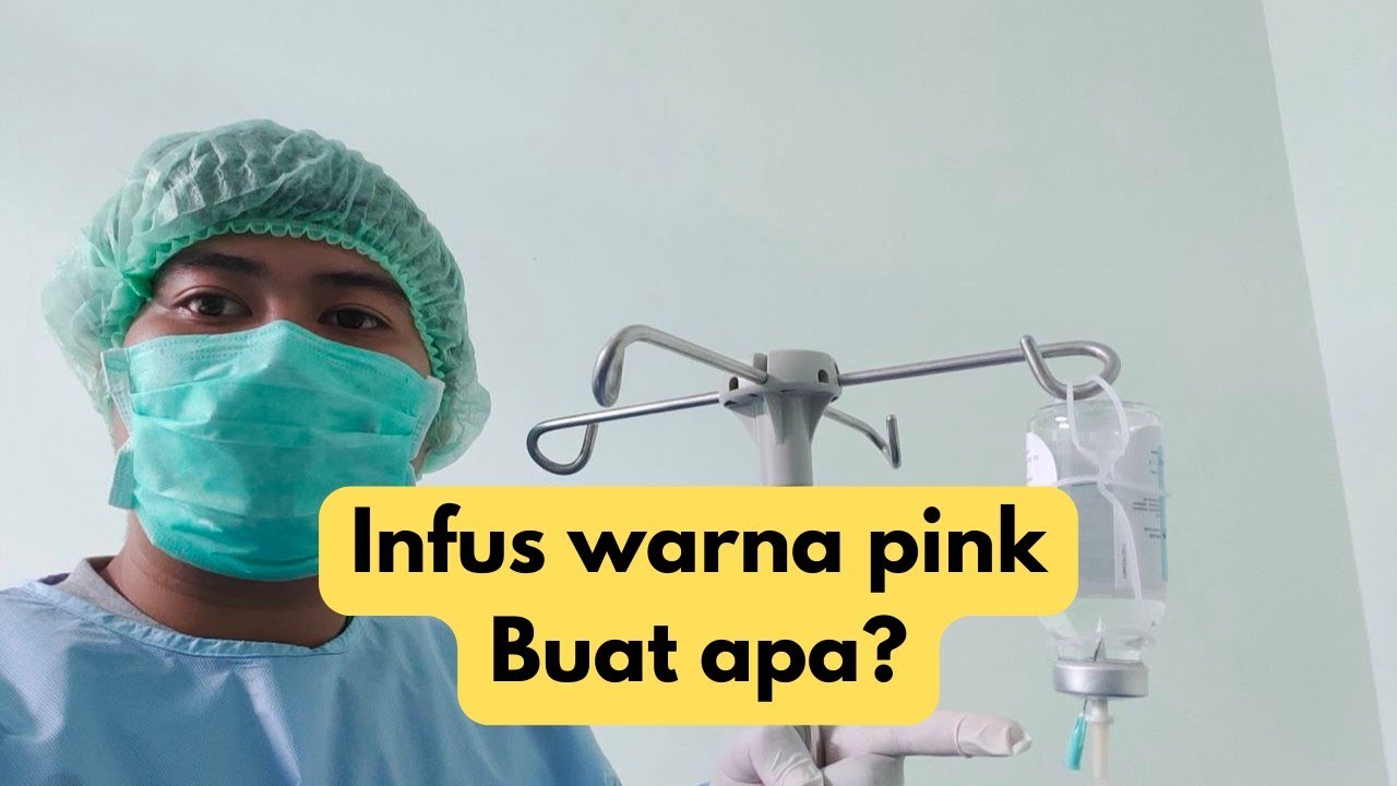 cairan infus warna pink untuk apa - YouTube