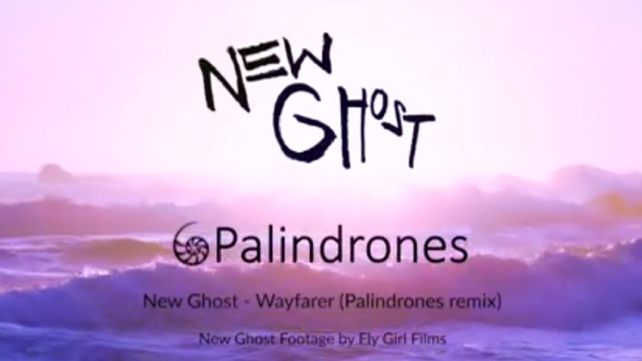 New Ghost - Wayfarer (Palindrones Remix) VISUALISER - YouTube