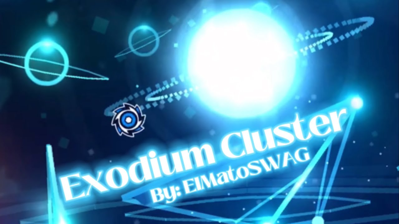 Exodium Cluster by EIMatoSWAG | Daily Level | Geometry Dash 2.1 | Daily ...