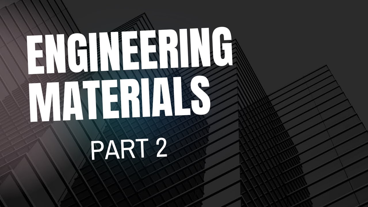 Engineering Materials Part 2 - YouTube
