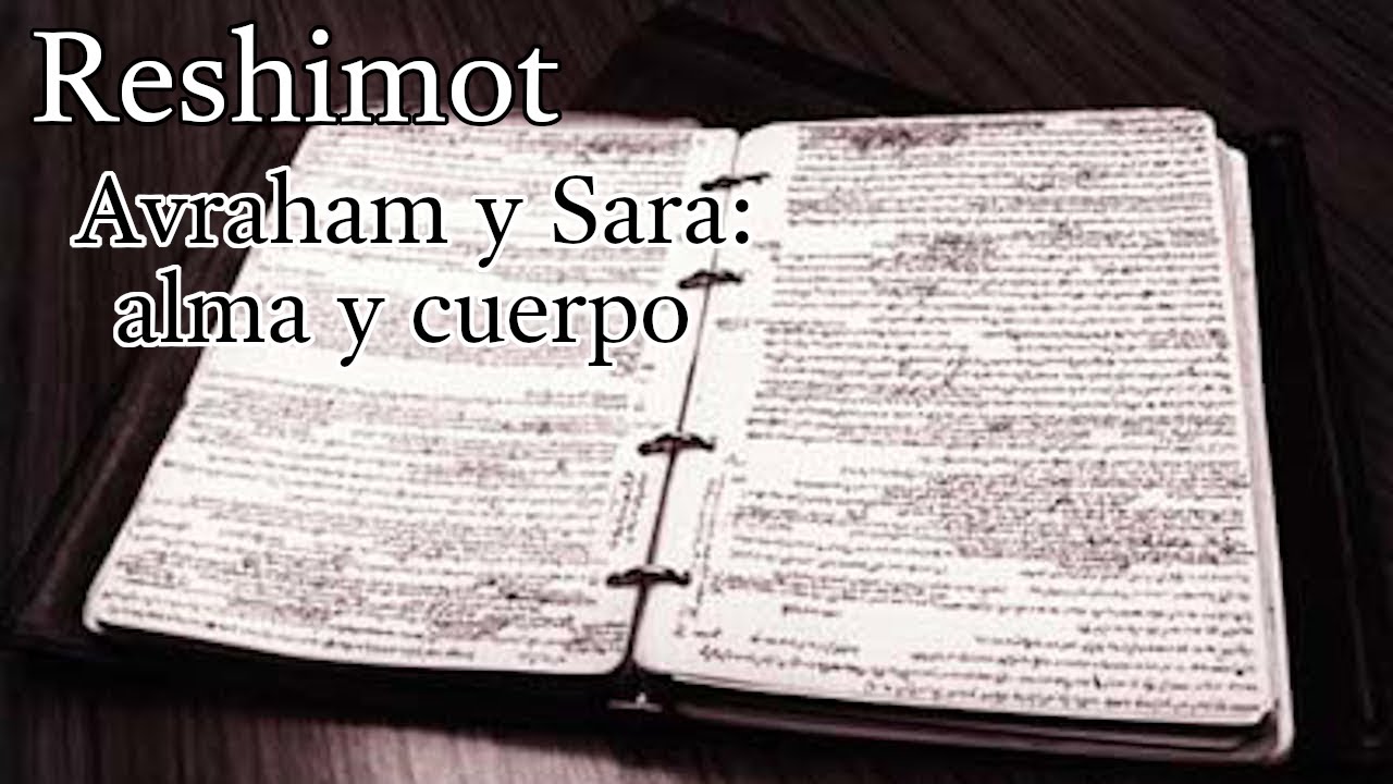Reshimot - Avraham y Sara: alma y cuerpo - YouTube