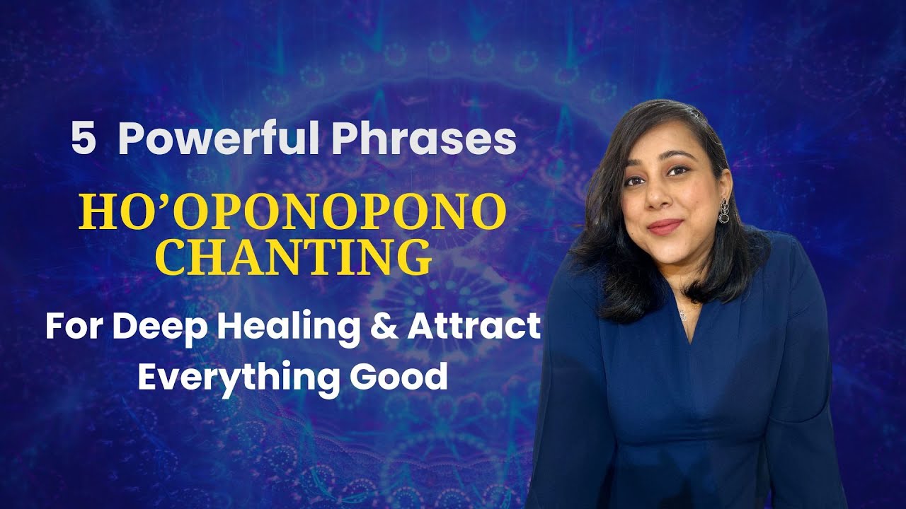5 Phases Ho'oponopono Chant for Deep Healing & Attract all good things ...