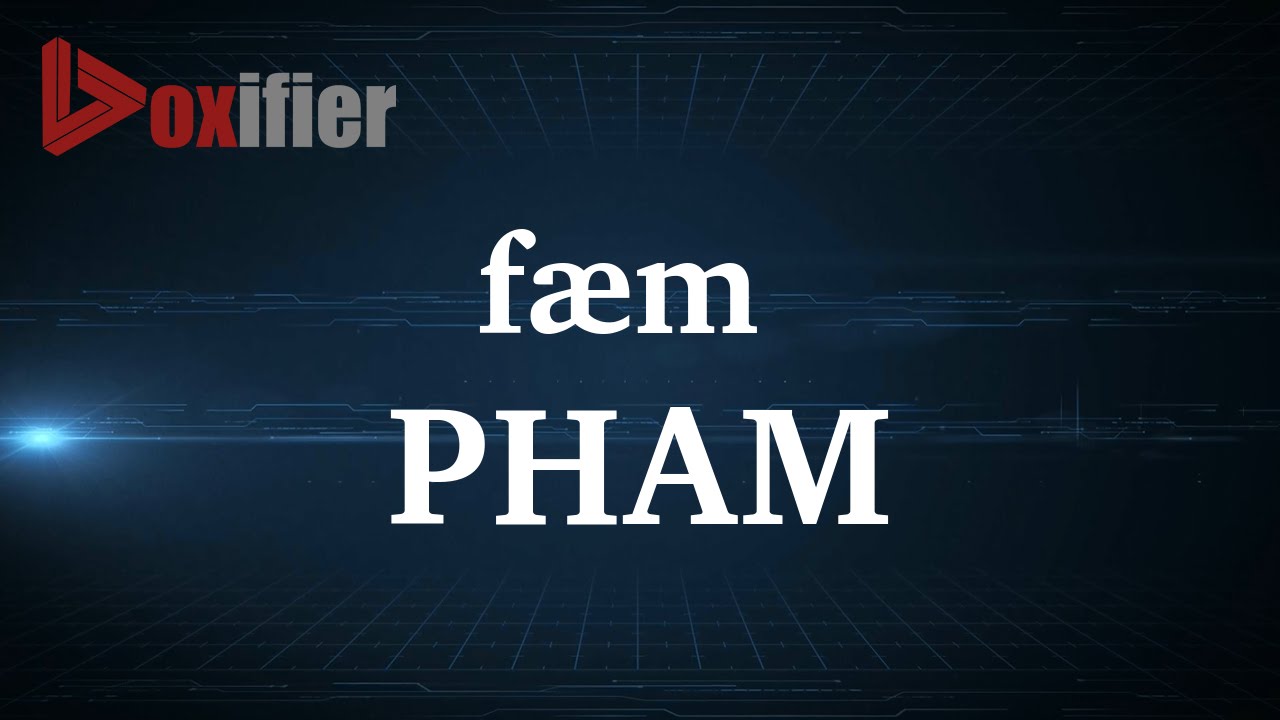 How to Pronunce Pham in English - Voxifier.com - YouTube