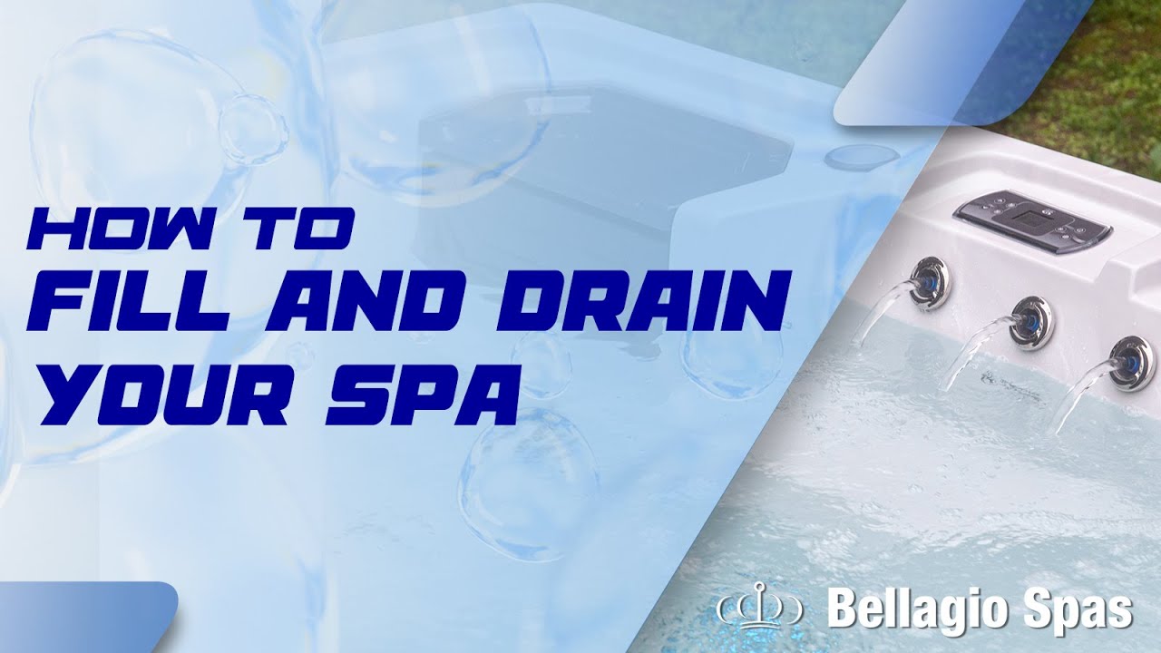 How to fill and drain your spa - Bellagio Spas - YouTube