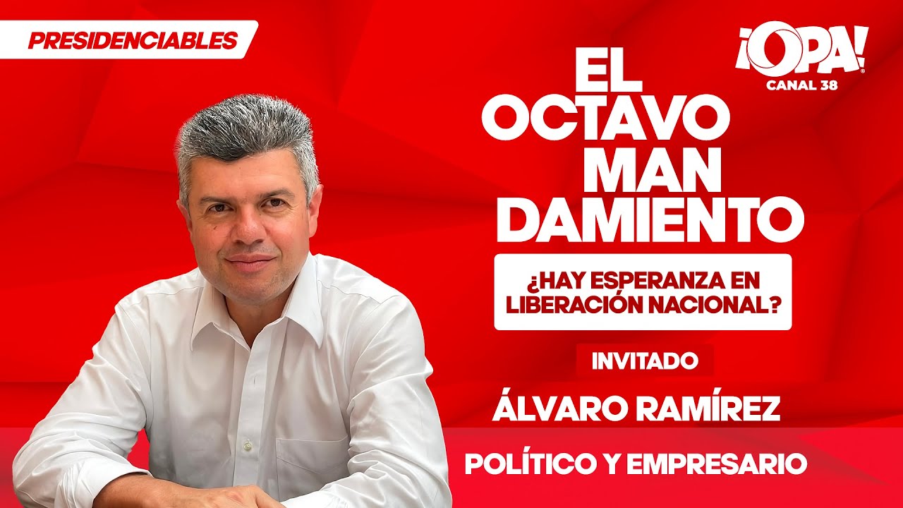 🛑 ¿Hay esperanza en Liberación Nacional? Álvaro Ramiréz, político y empresario - YouTube