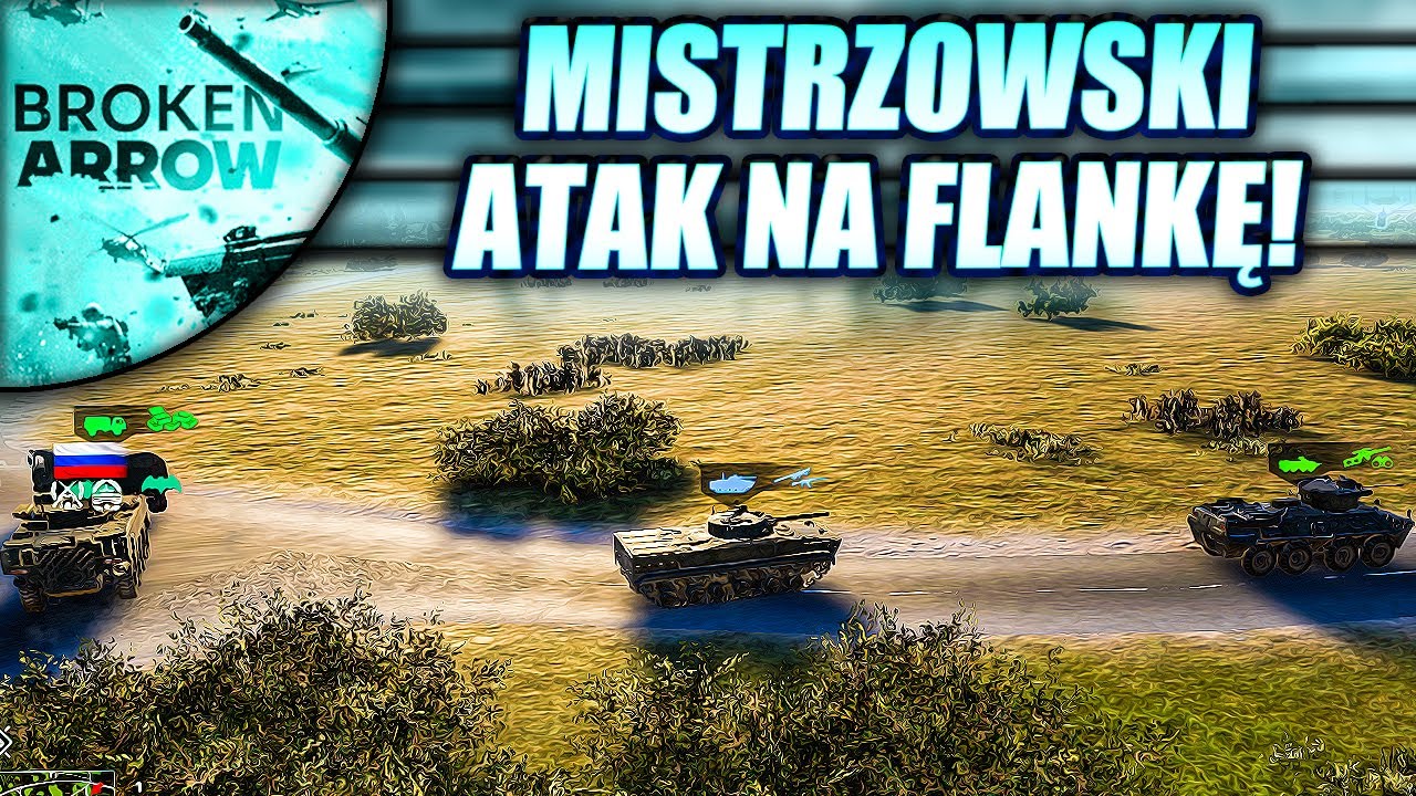MISTRZOWSKI ATAK I DOMINACJA FLANKI - BROKEN ARROW MULTIPLAYER PL - YouTube