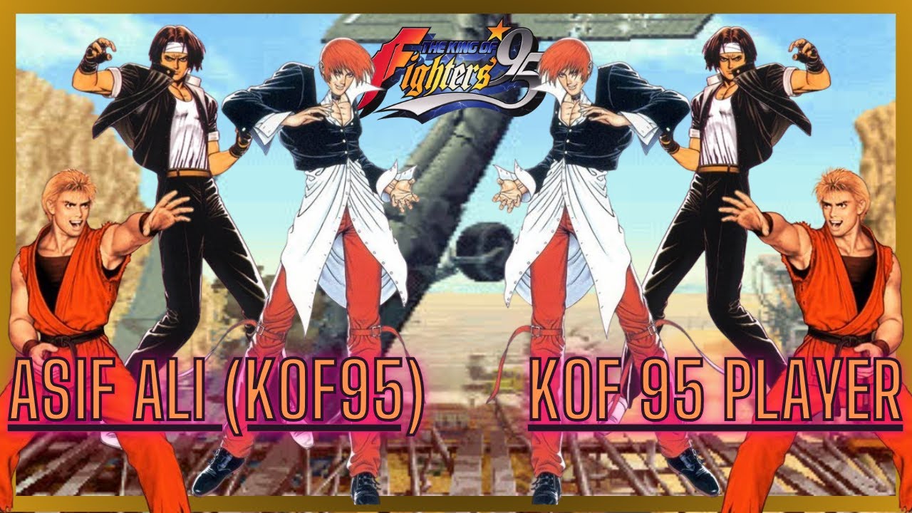 The King of Fighters'95 - Asif Ali (kof95) 🇰🇷 VS KOF 95 PLAYER 🇰🇷 - ⚡ ...