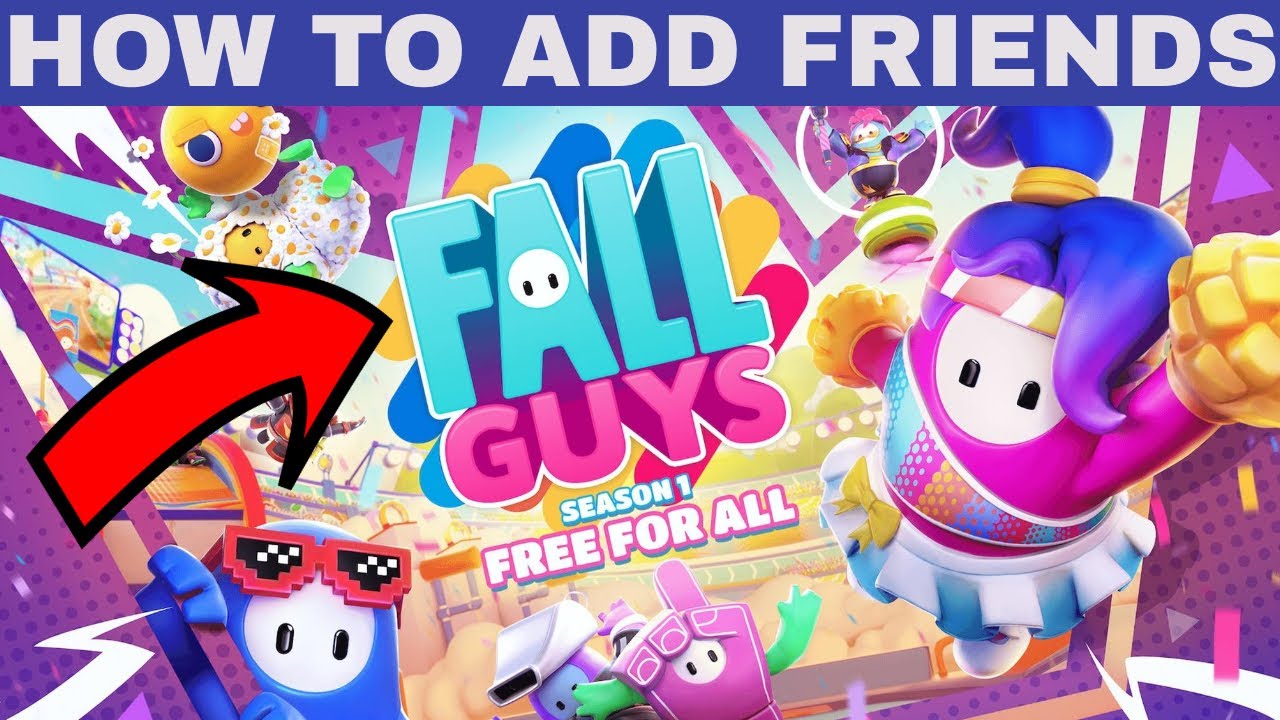HOW TO ADD FRIENDS IN FALL GUYS (CROSS PLATFORM) - YouTube