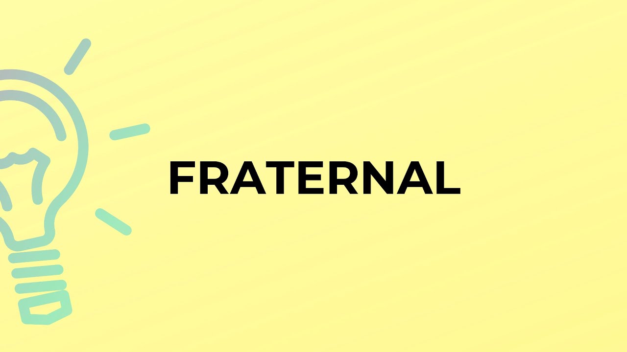 What is the meaning of the word FRATERNAL? - YouTube