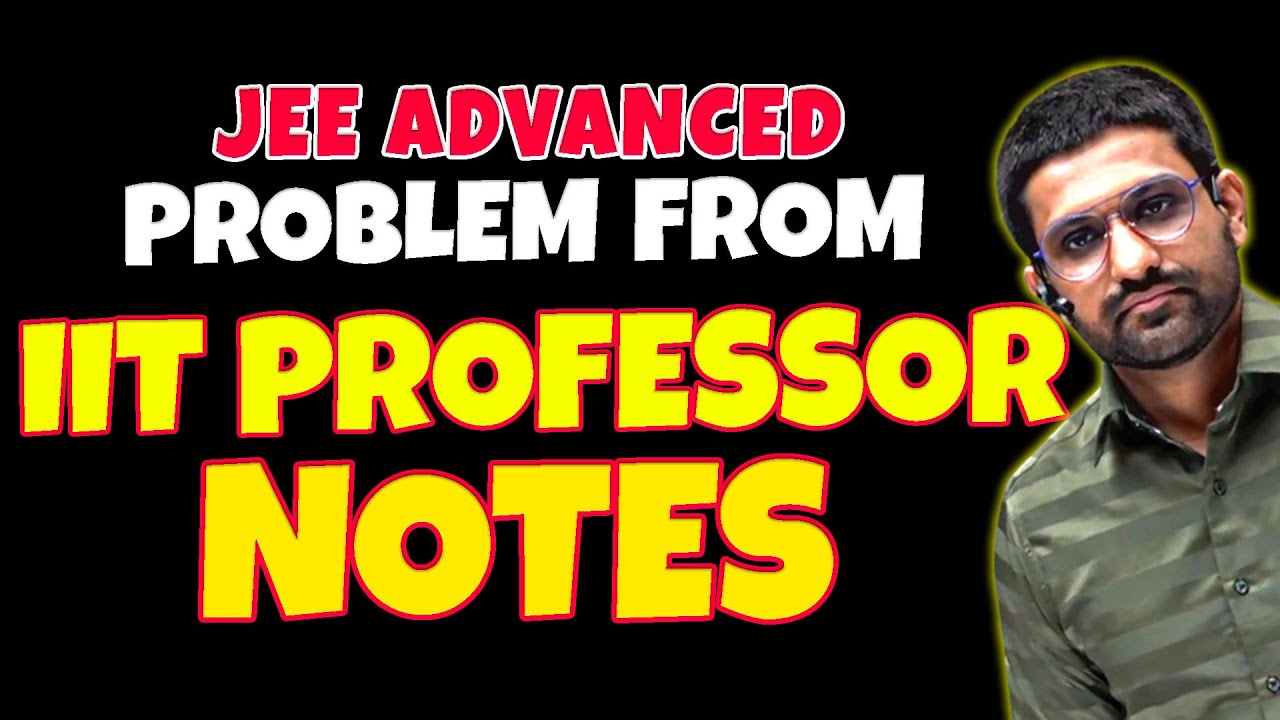 Beautiful JEE Advanced Problem From IIT Professor Notes - YouTube