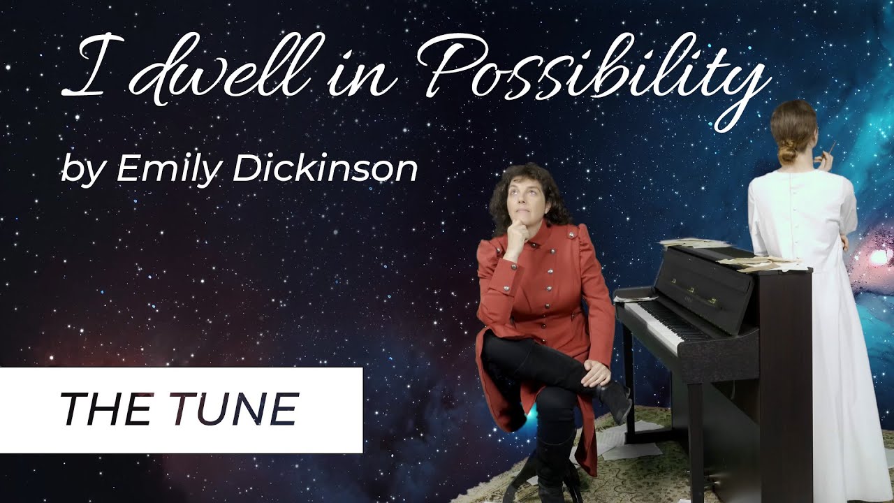 I DWELL IN POSSIBILITY | Emily Dickinson | The TUNE - YouTube