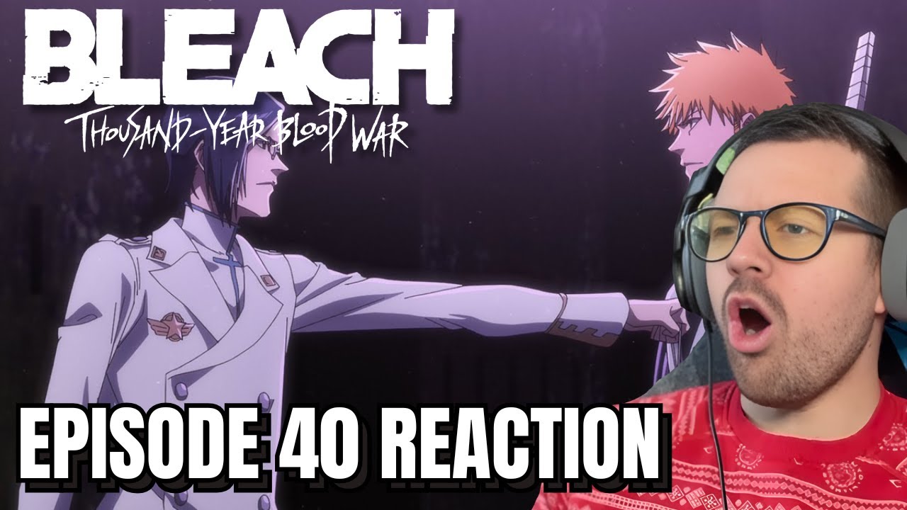 Bleach TYBW Episode 40 FULL UNCUT REACTION!! - YouTube