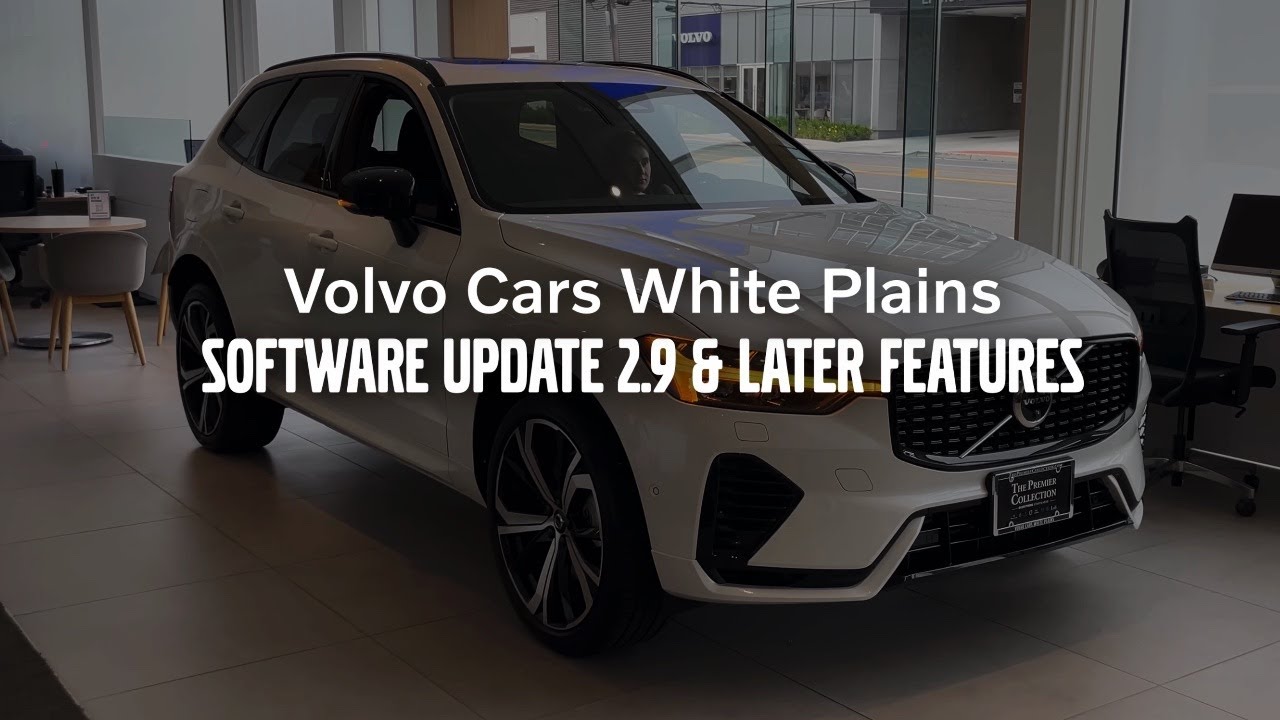 New Features in Volvo's 2.9 Software Update - Volvo Cars White Plains ...