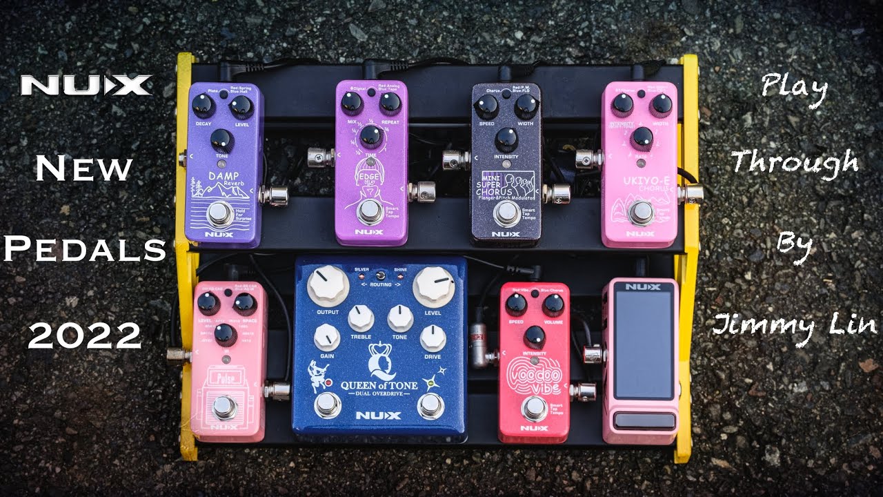 NUX New Pedals for 2022 play through by Jimmy Lin (No Talking) - YouTube