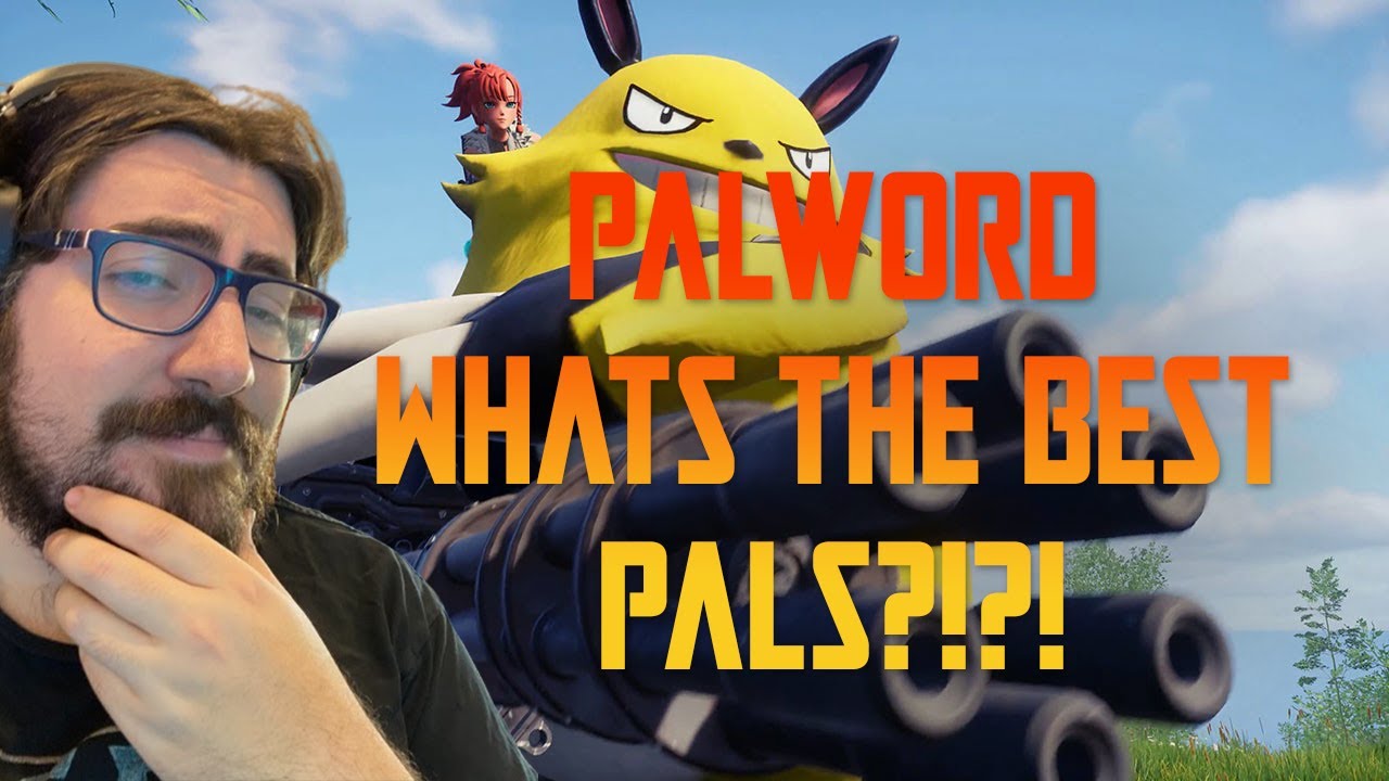 Palworld:The Best PALS (Early Game, Mid Game & Late Game) - YouTube