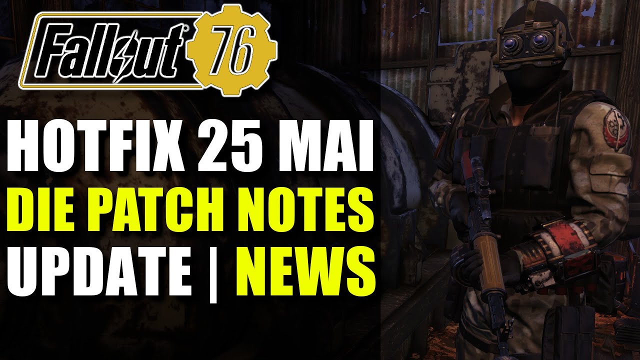 Update: 25 Mai | Die Patch Notes | Fallout 76 HotFix - YouTube