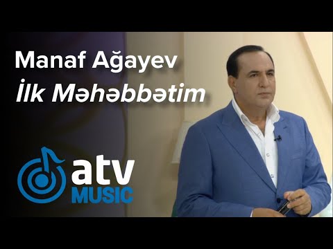 Manaf Ağayev - İlk Məhəbbətim  (Günün Sədası)