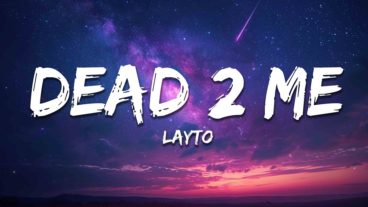 Layto - DEAD 2 ME (Lyrics) - YouTube