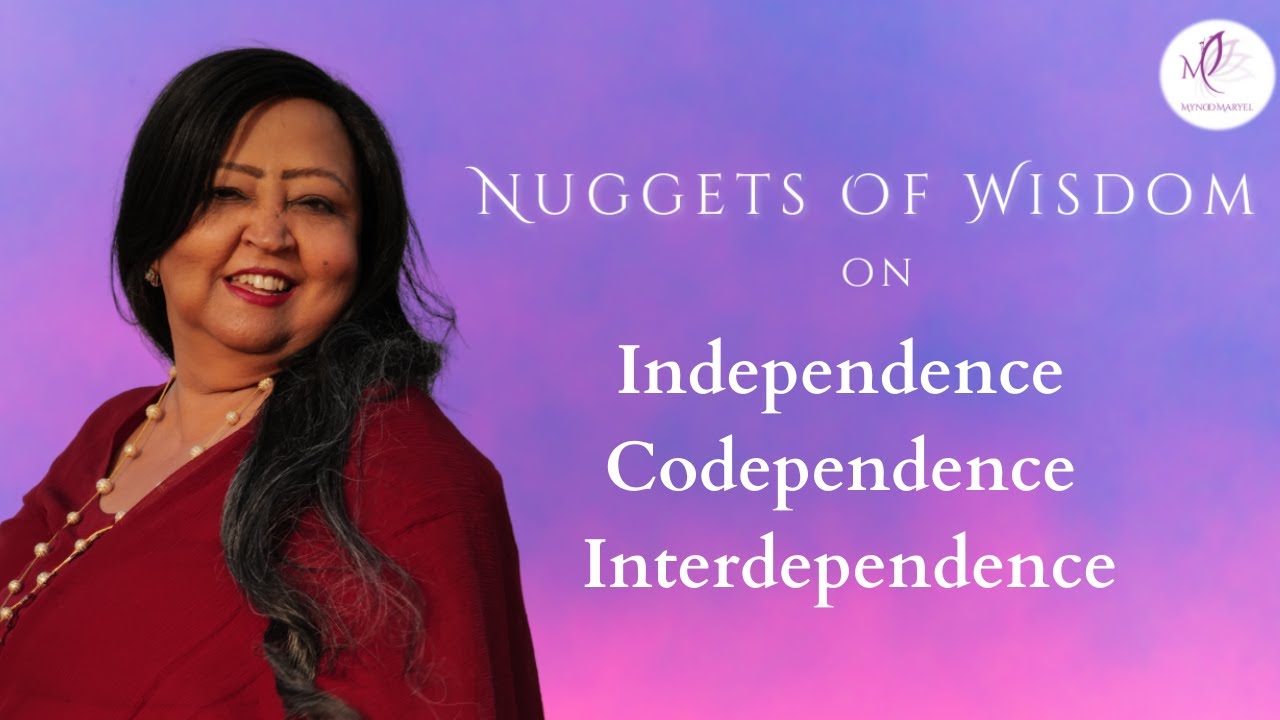 18th August - Nuggets of wisdom, Independence Codependence Interdependence - YouTube