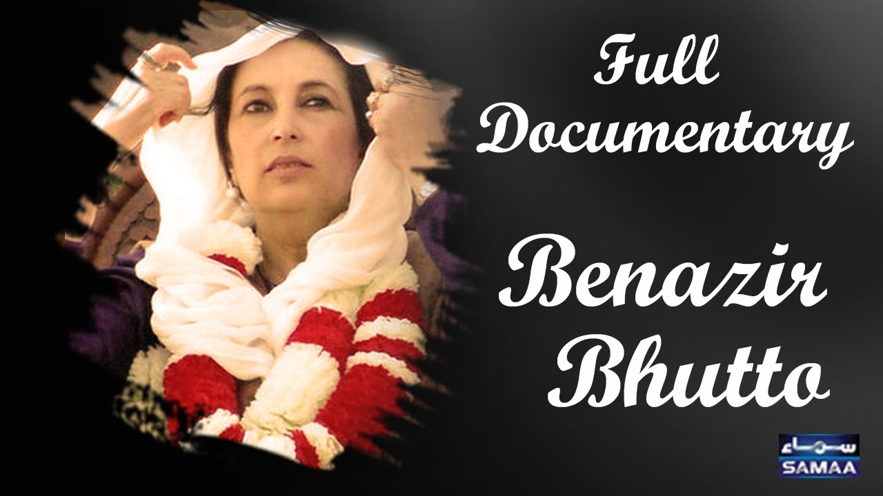 Benazir Bhutto Full Documentary | 9th Death Anniversary | SAMAA TV | 27 ...