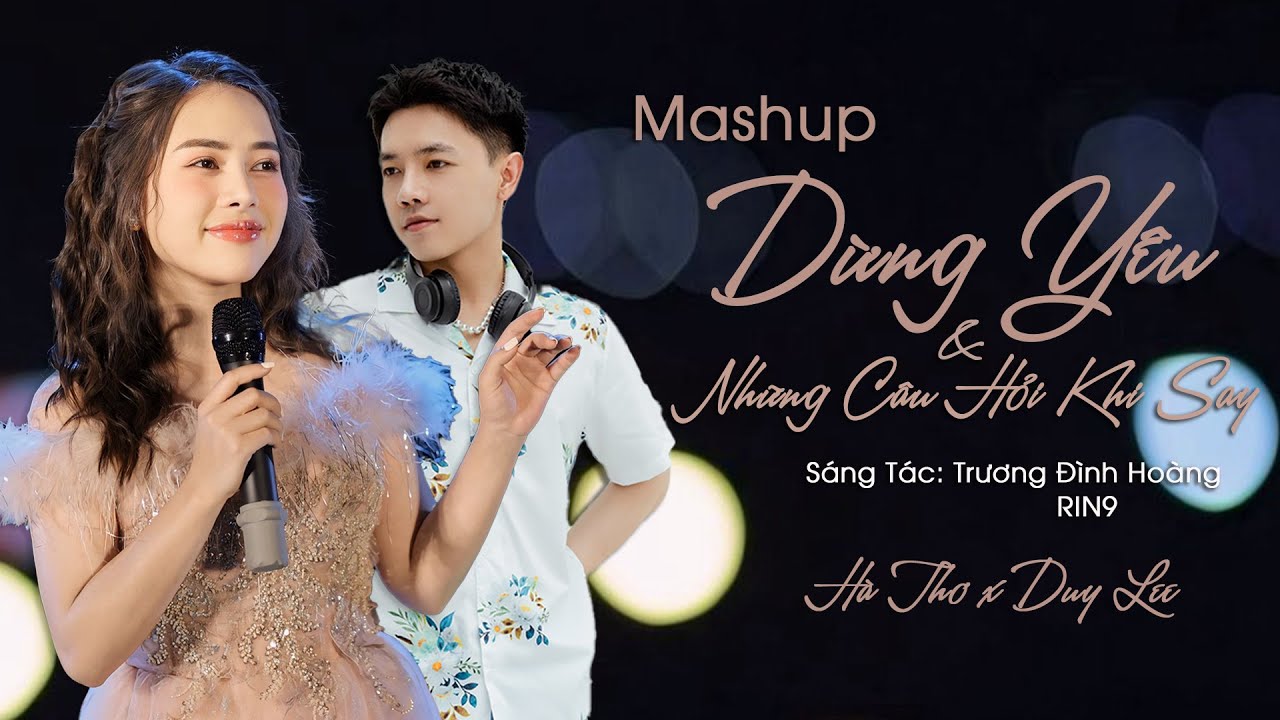 Mashup Dừng Yêu & Những Câu Hỏi Khi Say - Trung Quân x Myra Trần | Duy ...