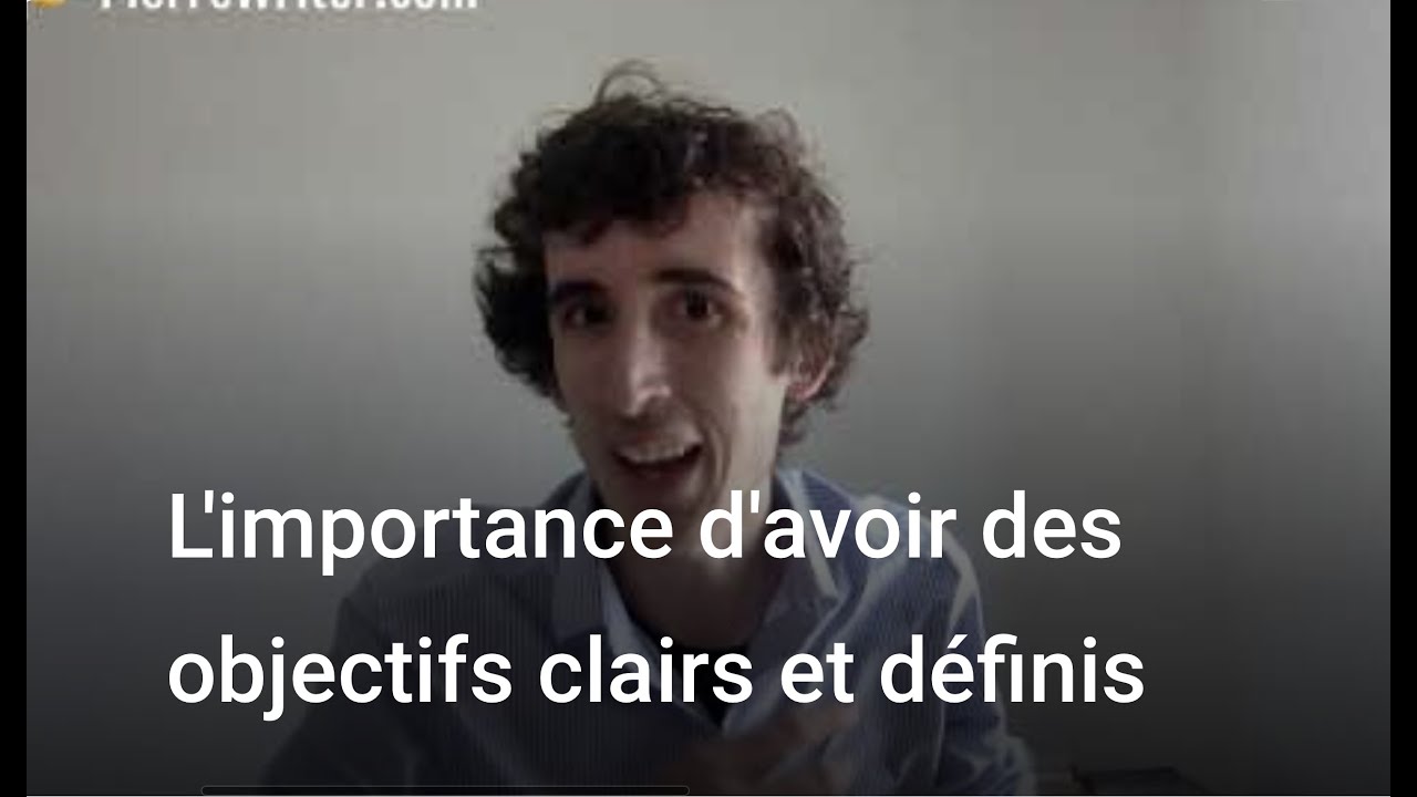 L'importance d'avoir des objectifs clairs et définis - YouTube