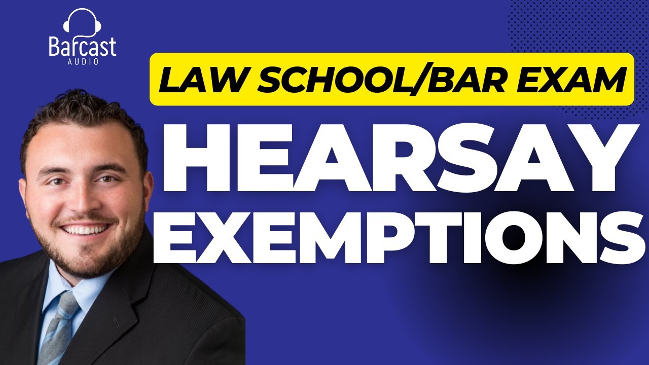 Hearsay Exemptions Explained | Bar Exam Basics | Evidence | Law School ...