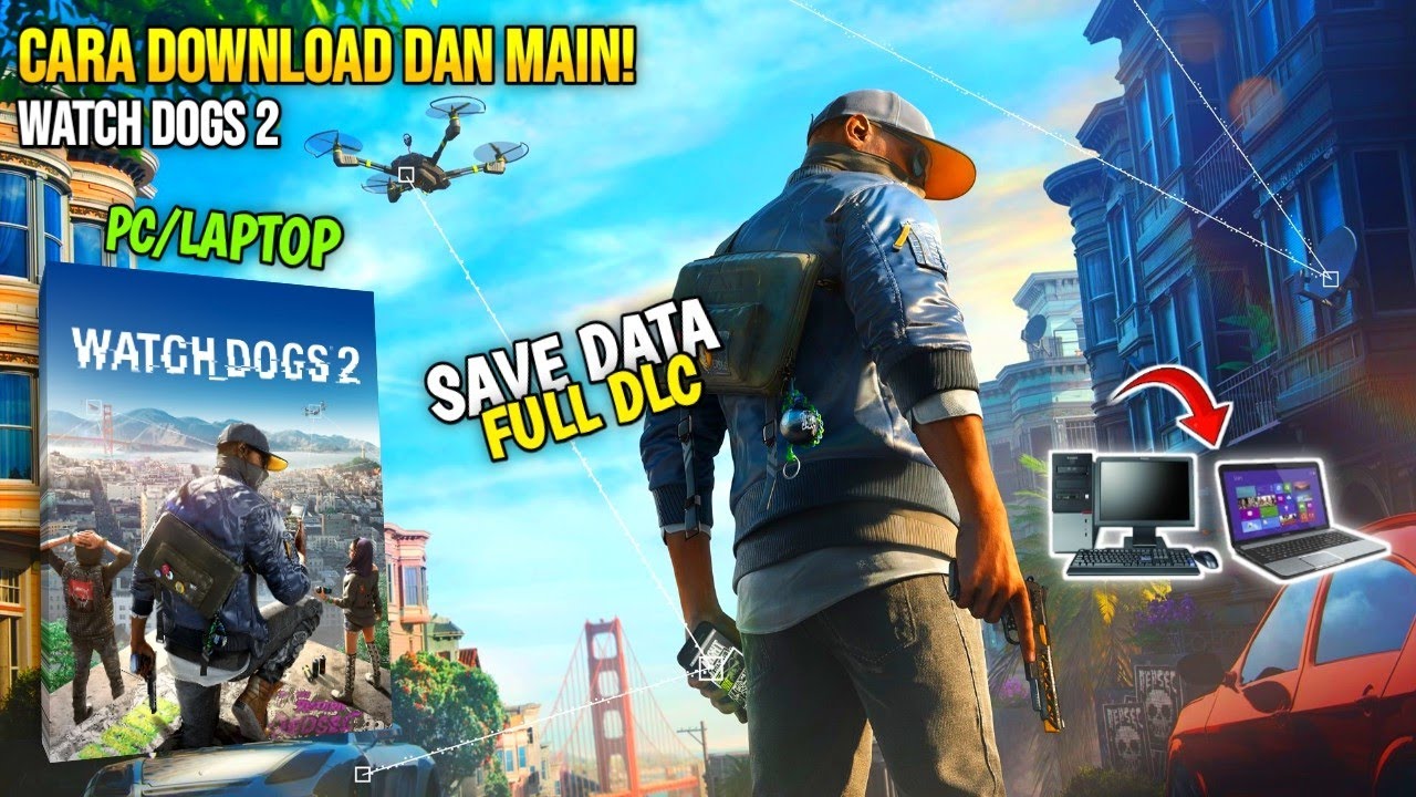 Cara Pasang Dan Main Game Watch Dogs 2 Di PC/Laptop Terbaru Full DLC ...