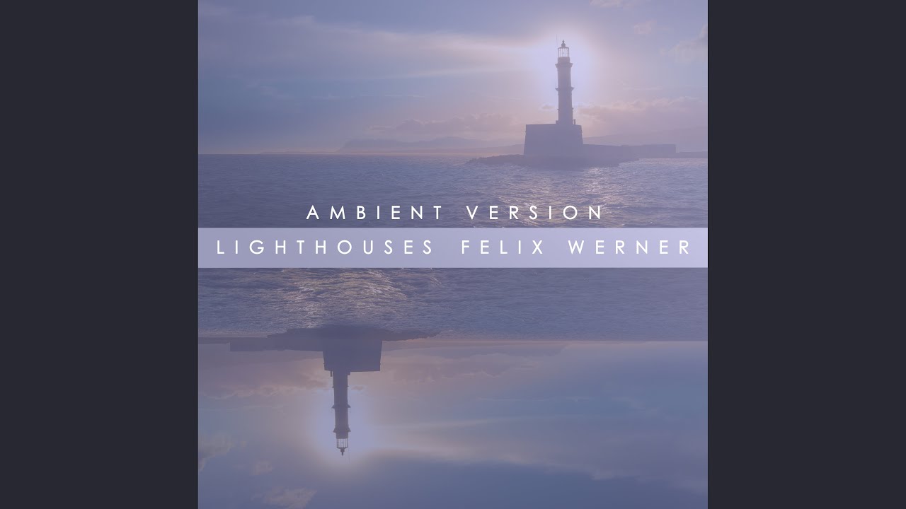 Lighthouses (Ambient) - YouTube