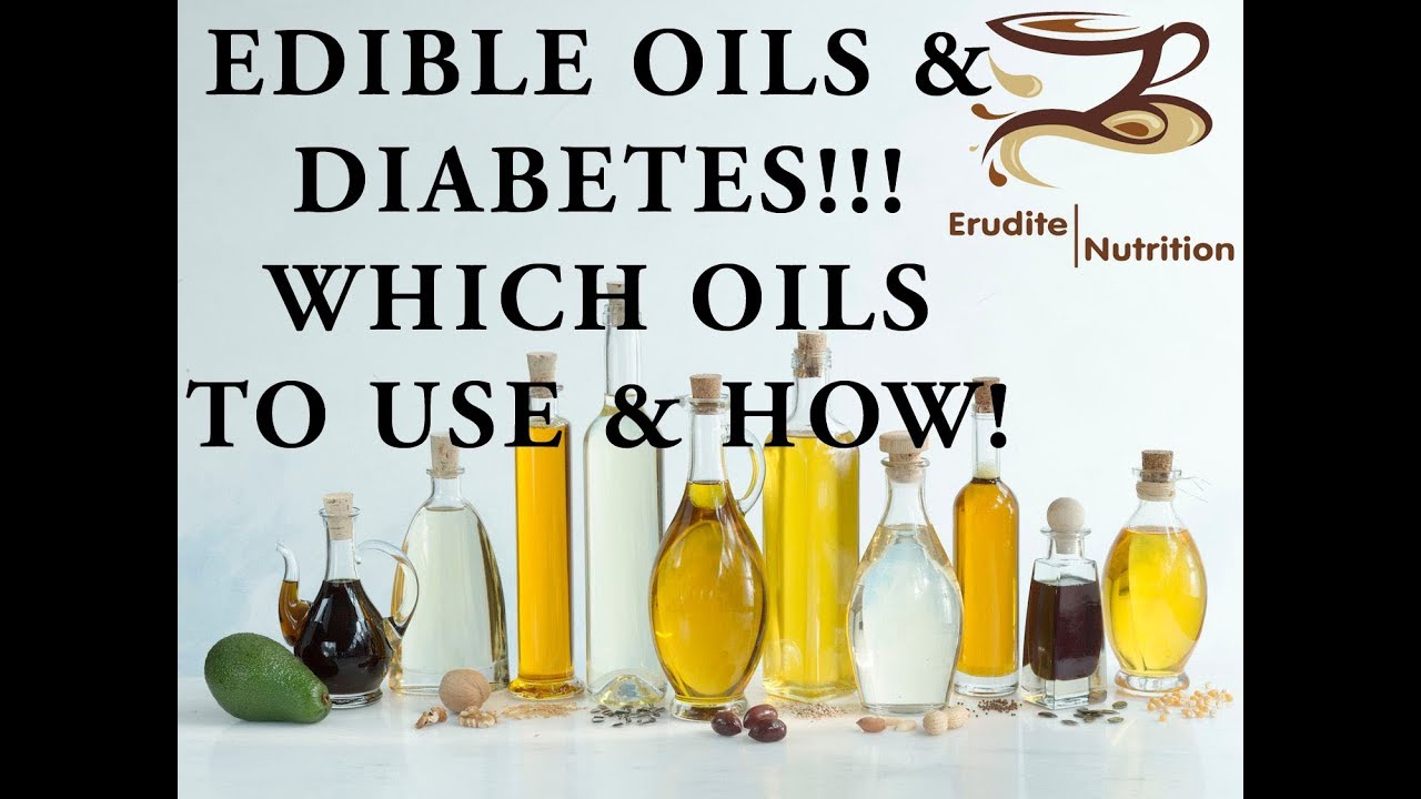 WHICH AND HOW TO USE OILS & FATS FOR DIABETES!! BY Erudite Nutrition ...