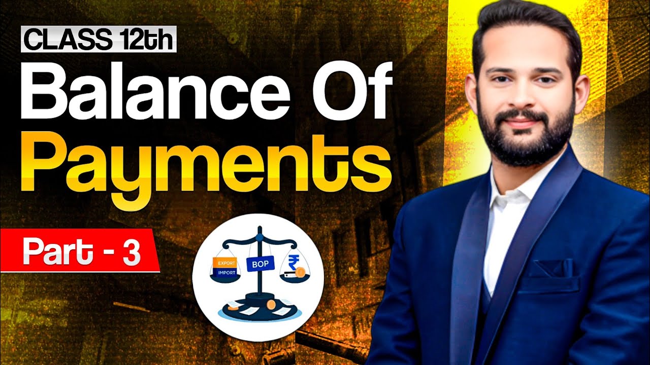 Balance of Payments Class 12 | Macroeconomics Chapter 12 - YouTube