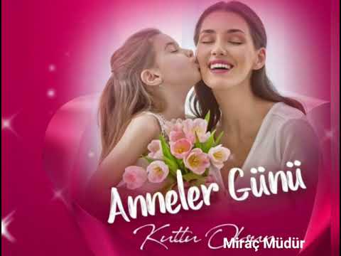Anneler günü mesajı 2021 - Canım Annem Şarkısı #EN Yeni Anneler günü mesajları