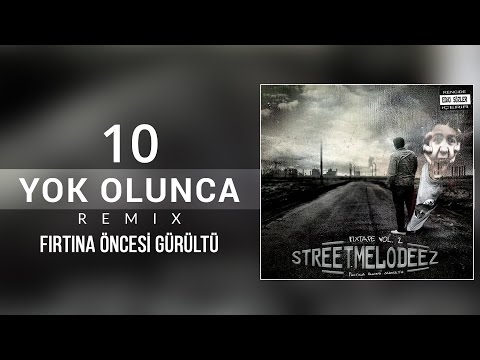 10. No.1 & İzah (StreetMelodeez - Fırtına Öncesi Gürültü) - Yok Olunca (Remix)